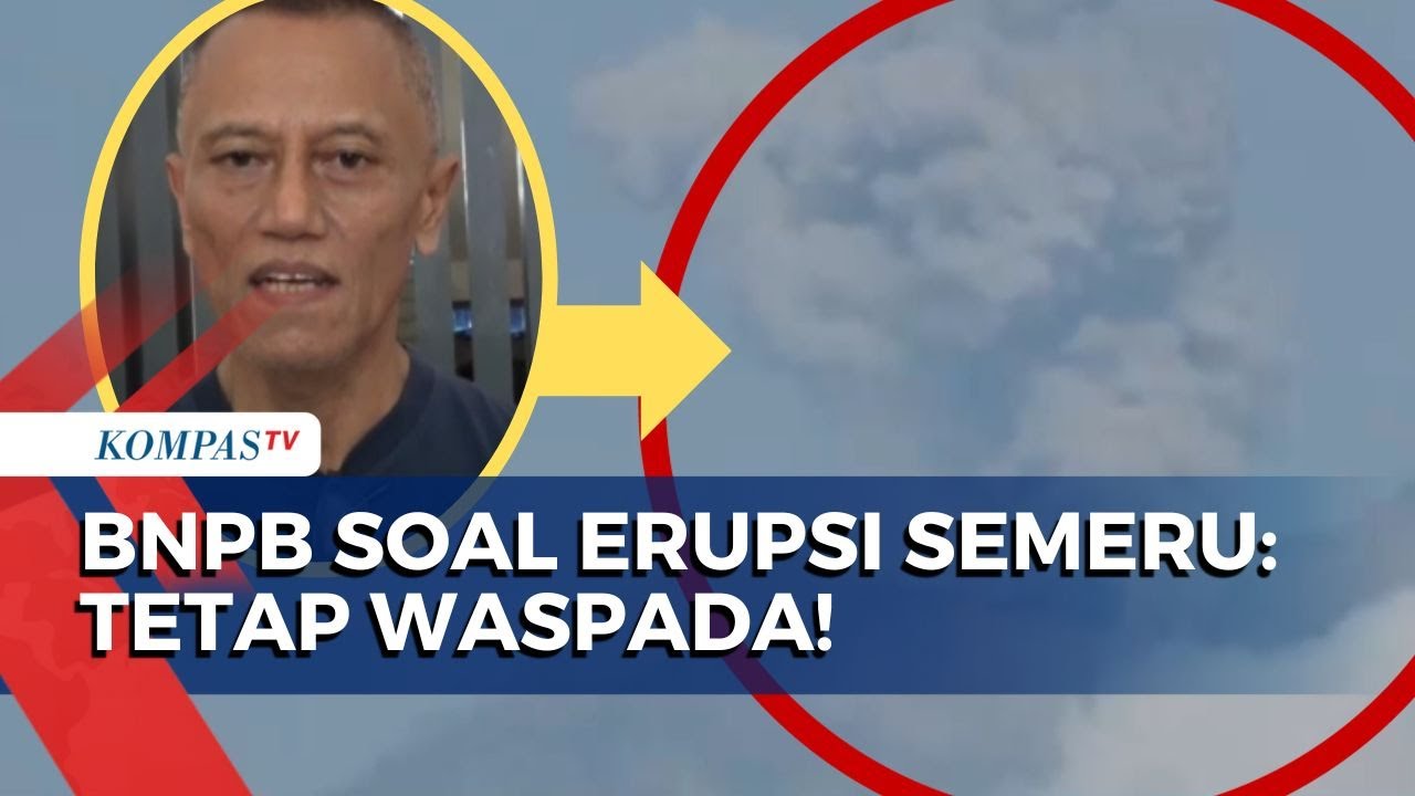 Awan Panas Tutupi Letusan Gunung Semeru Buat Warga Khawatir! Ini Imbauan BNPB - YouTube