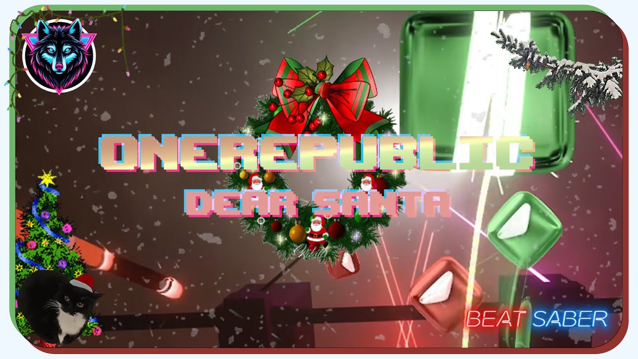 『Beat Saber』 Dear Santa - OneRepublic (38056) 『EXPERT+』 - YouTube