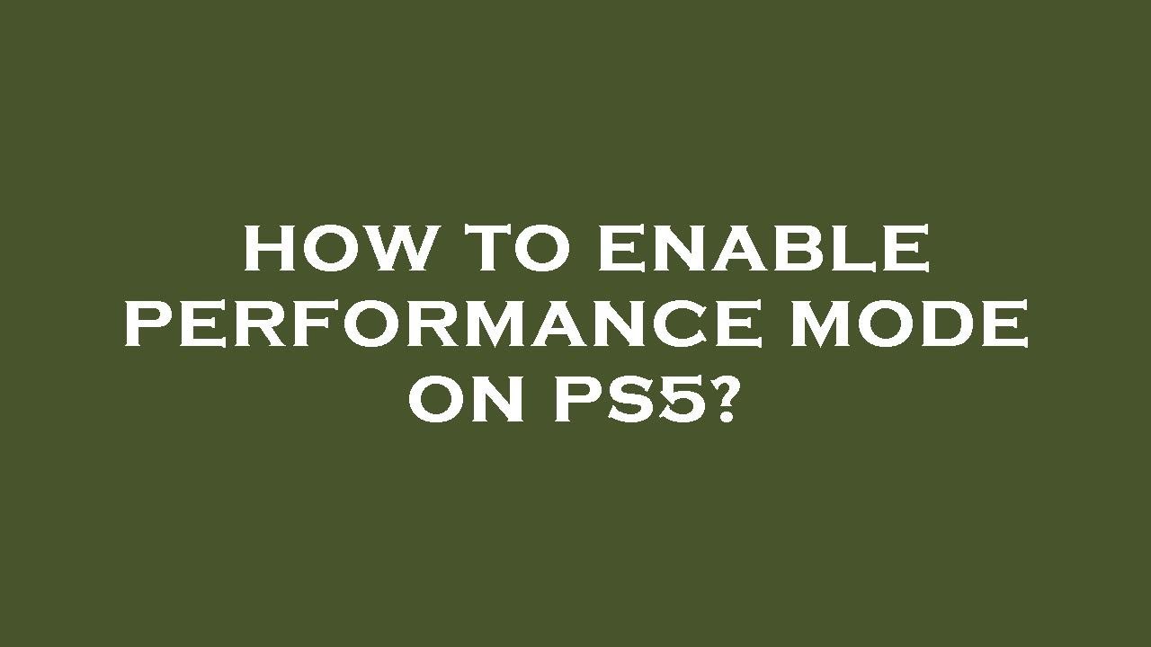 How to enable performance mode on ps5? - YouTube