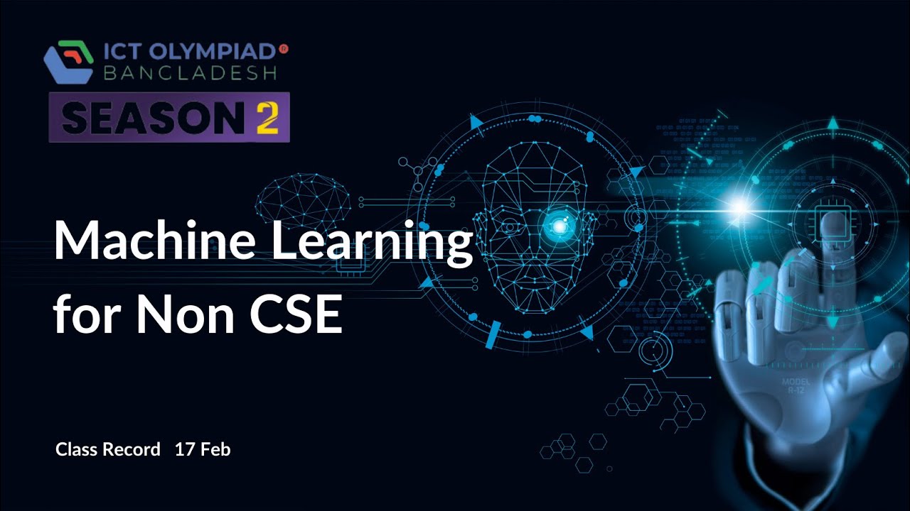 Machine Learning Class for Non-CSE Students | ICT Olympiad Bangladesh - YouTube