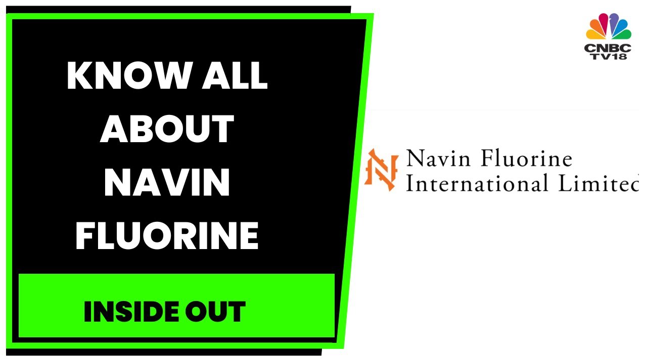 Know All About Navin Fluorine: Business Segments, Financials, Expansion ...