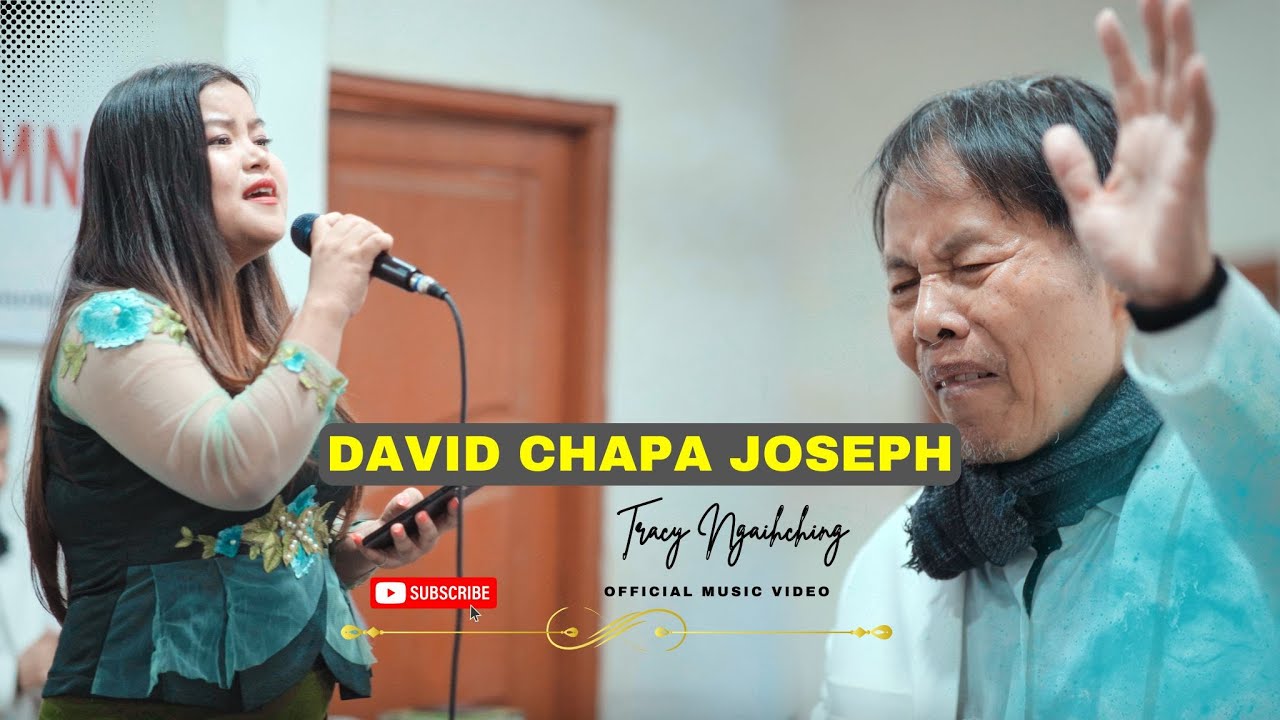 DAVID CHAPA JOSEPH _Tracy Ngaihching_Official Music Video 2024 - YouTube