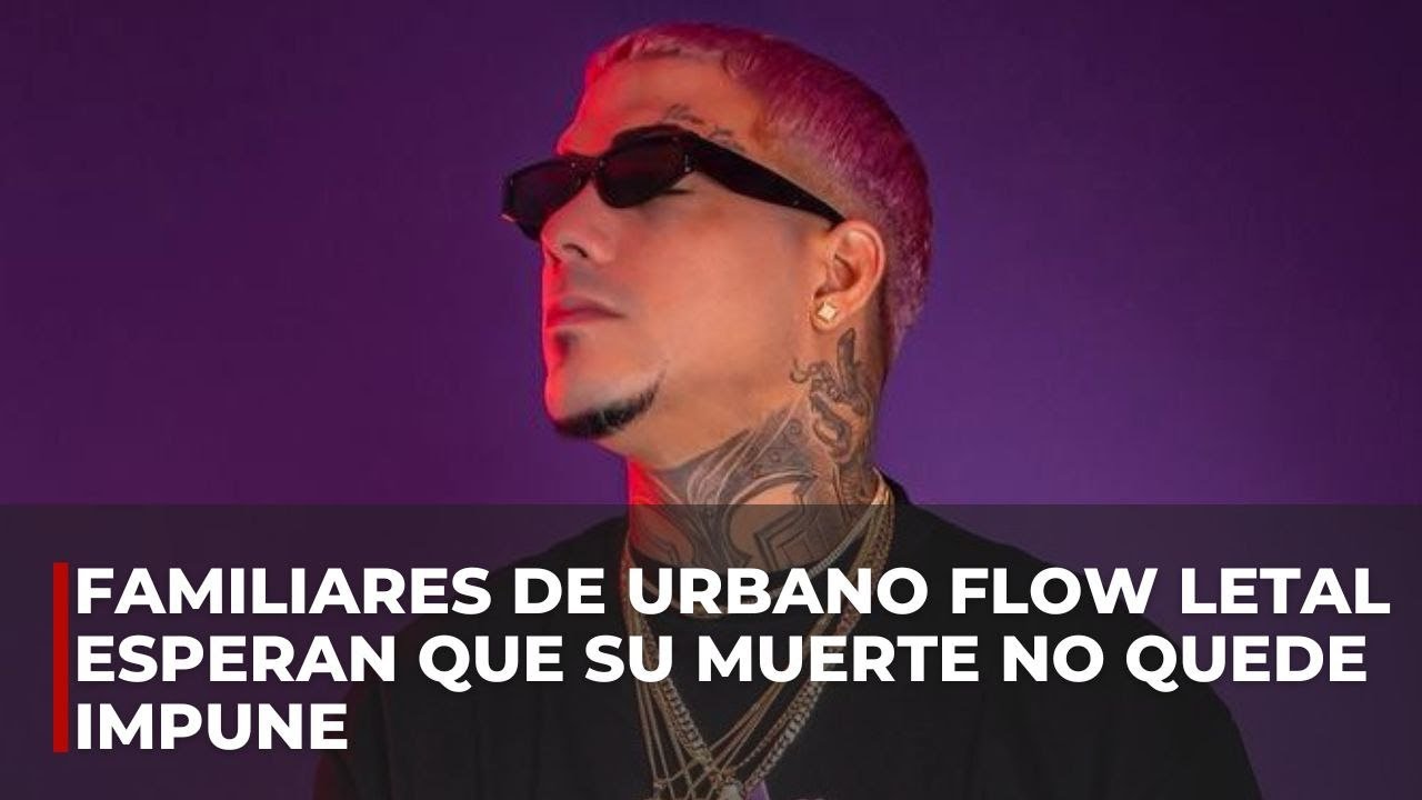 Familiares de urbano Flow Letal esperan que su muerte no quede impune ...