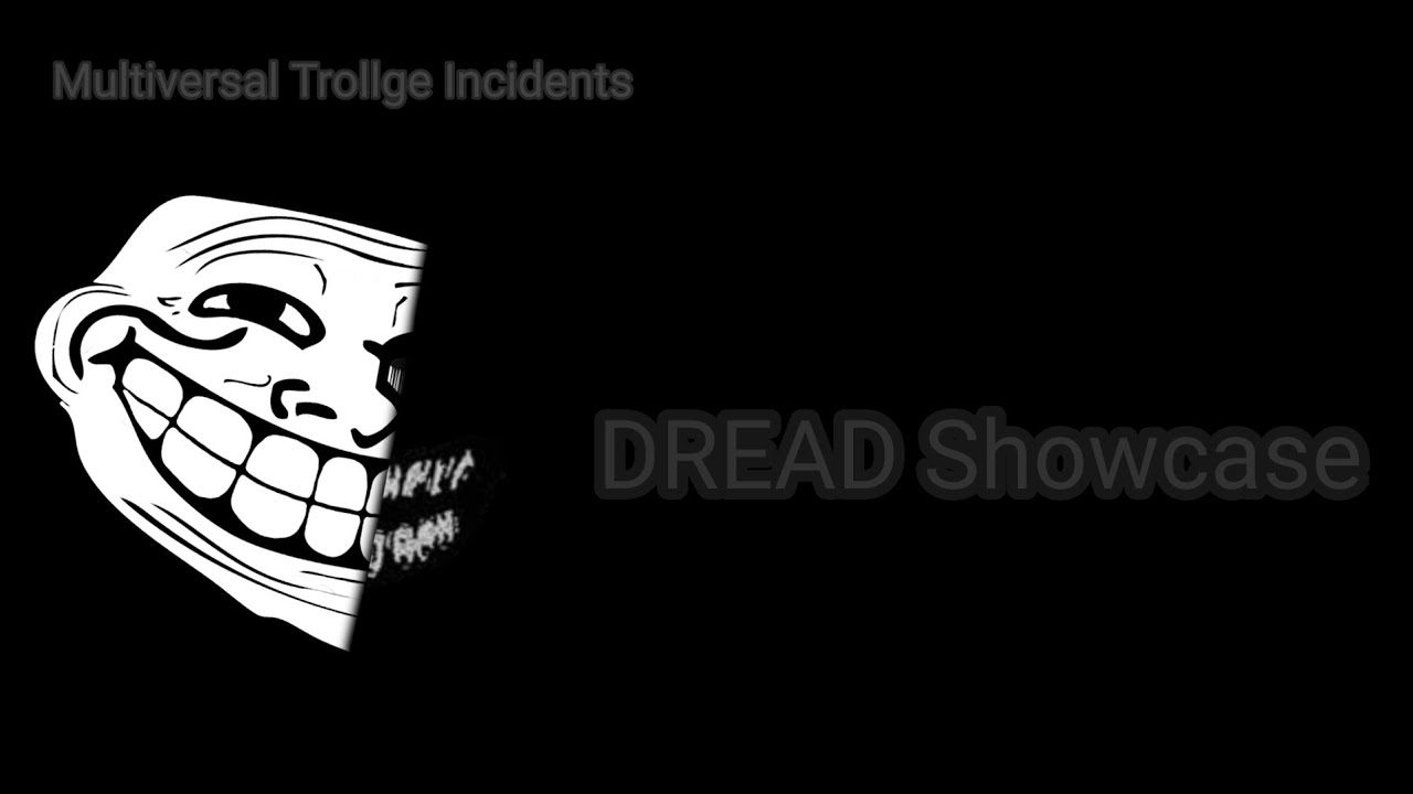 DREAD Showcase | Multiversal Trollge Incidents - YouTube