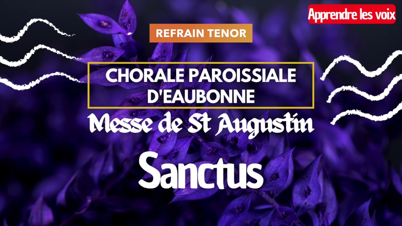 Sanctus | Messe de Saint Augustin • Apprendre les voix en polyphonie ...