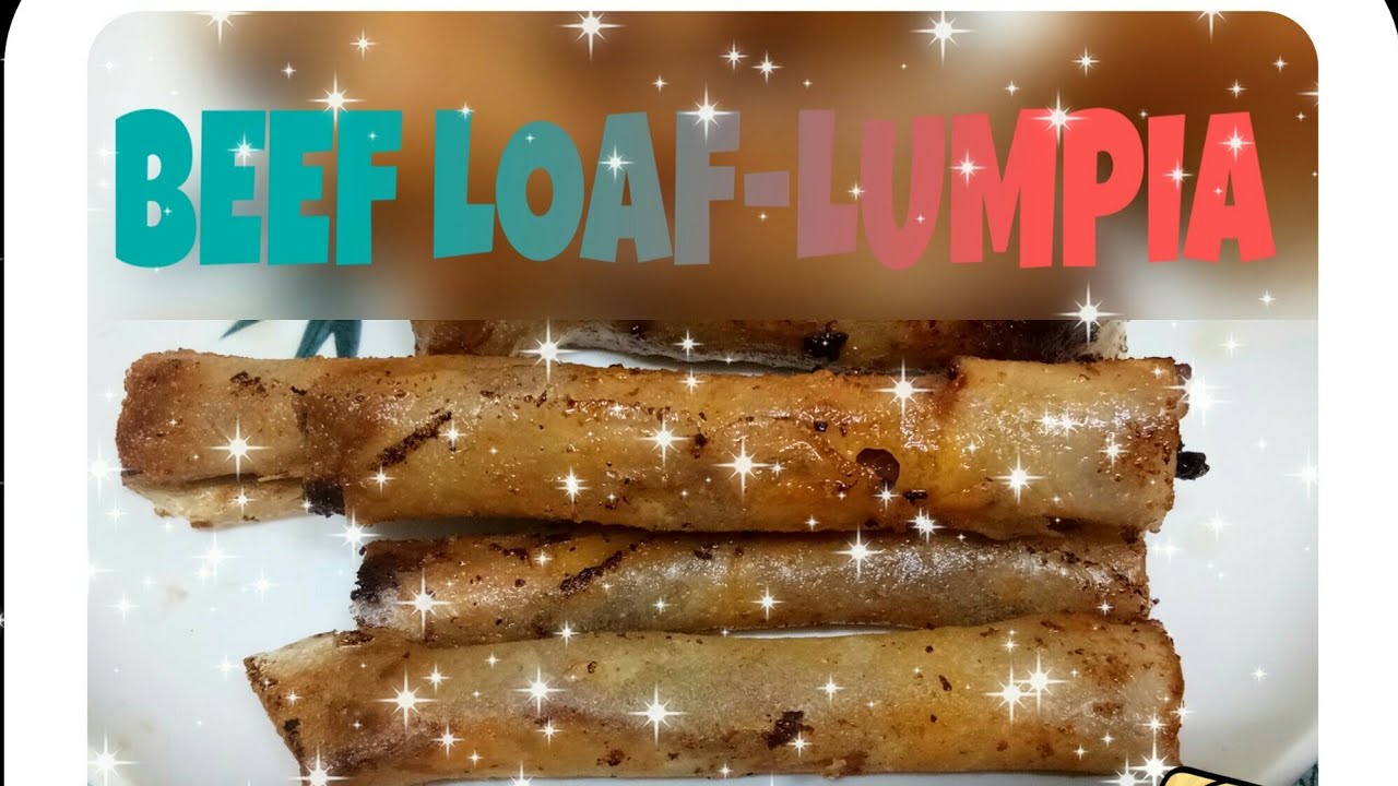 BEEF LOAF - LUMPIA - YouTube