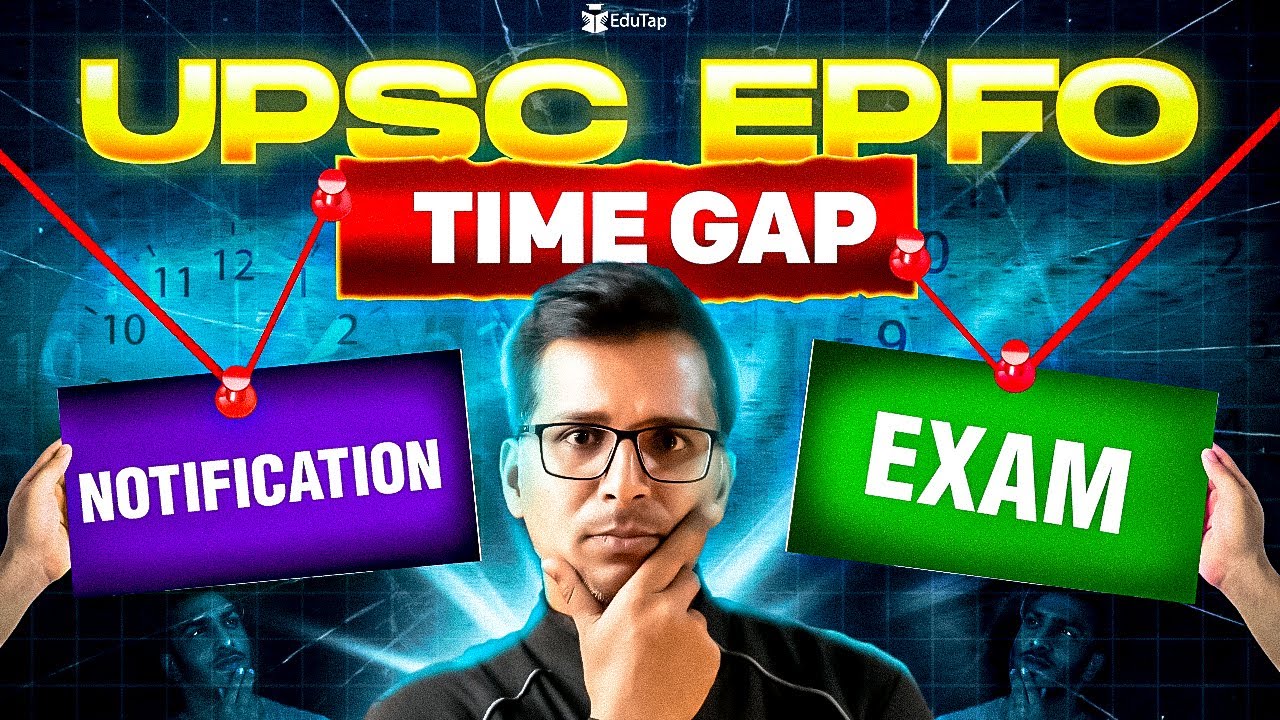 UPSC EPFO Notification to Exam Date Gap | UPSC EPFO Recruitment | EPFO ...