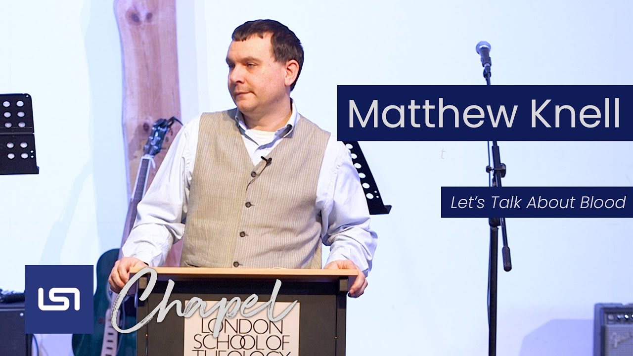 LST Chapel - Let's Talk About Blood with Matthew Knell - YouTube