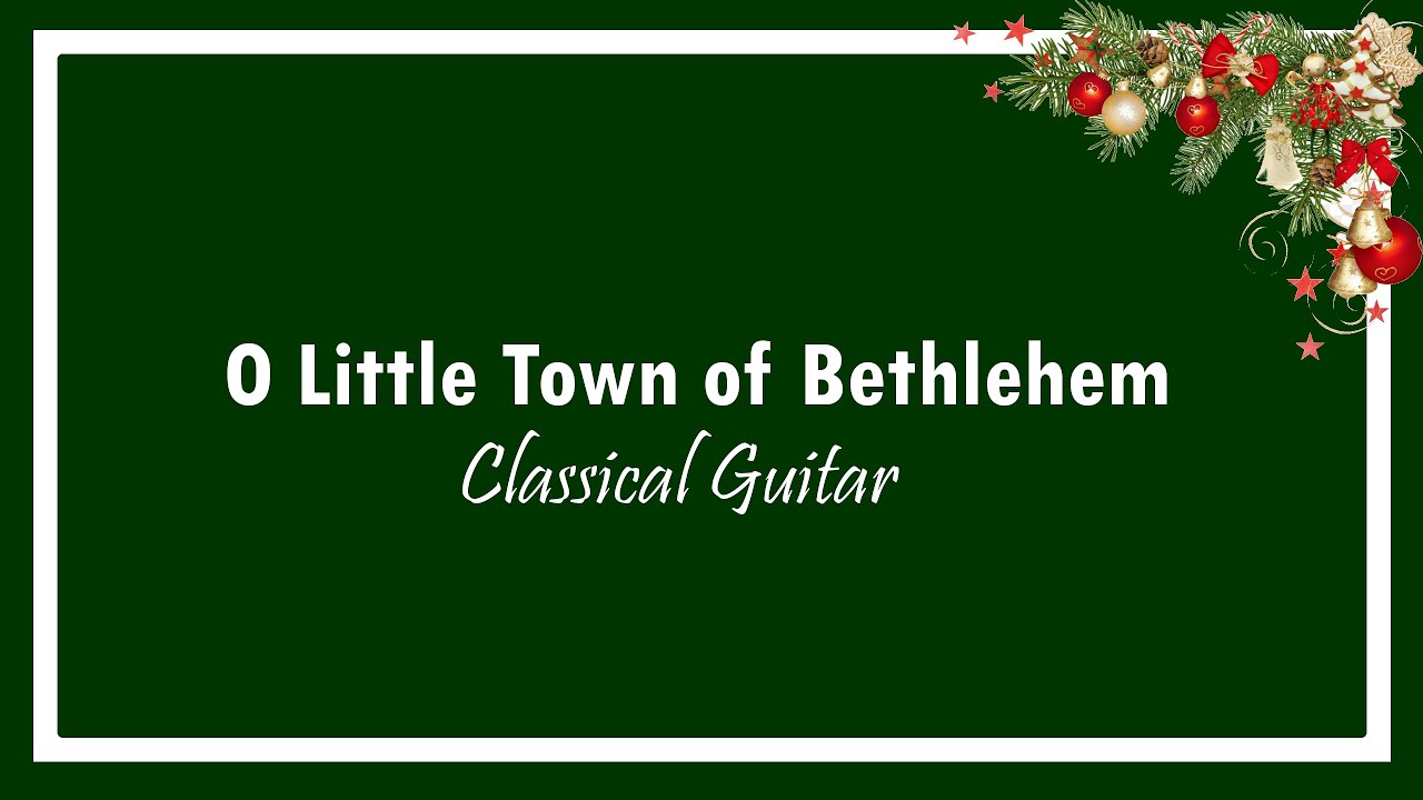 O Little Town of Bethlehem // Classical GUITAR - YouTube