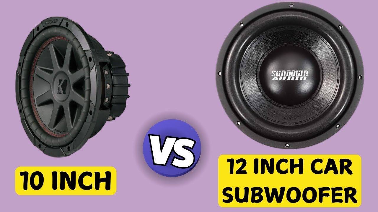 10 Inch vs 12 Inch Car Subwoofers: Detailed Comparison - YouTube