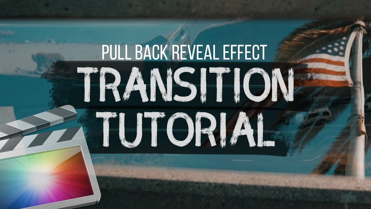 Final Cut Pro X Transition Tutorial | Pull Back Reveal Effect - YouTube