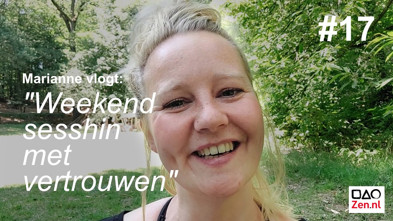 #17: | Zenretraite / weekendsesshin brengt rust en heel veel vertrouwen ...