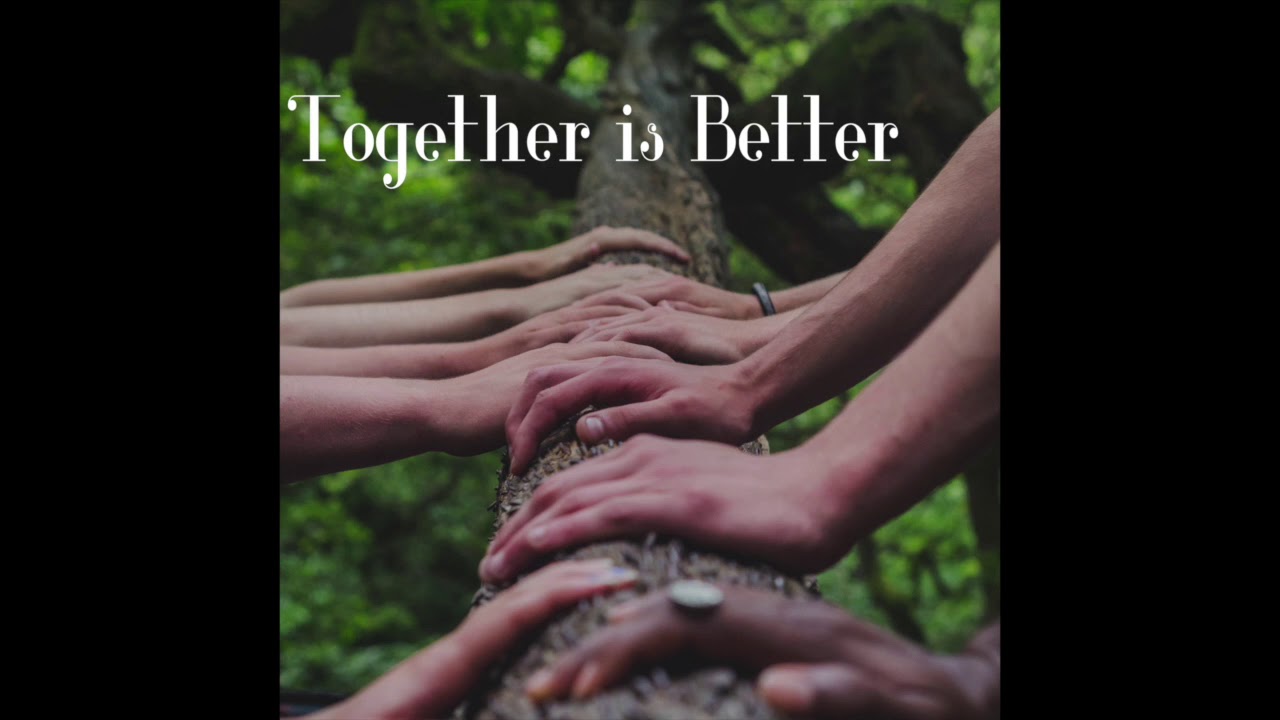 Together is Better - YouTube