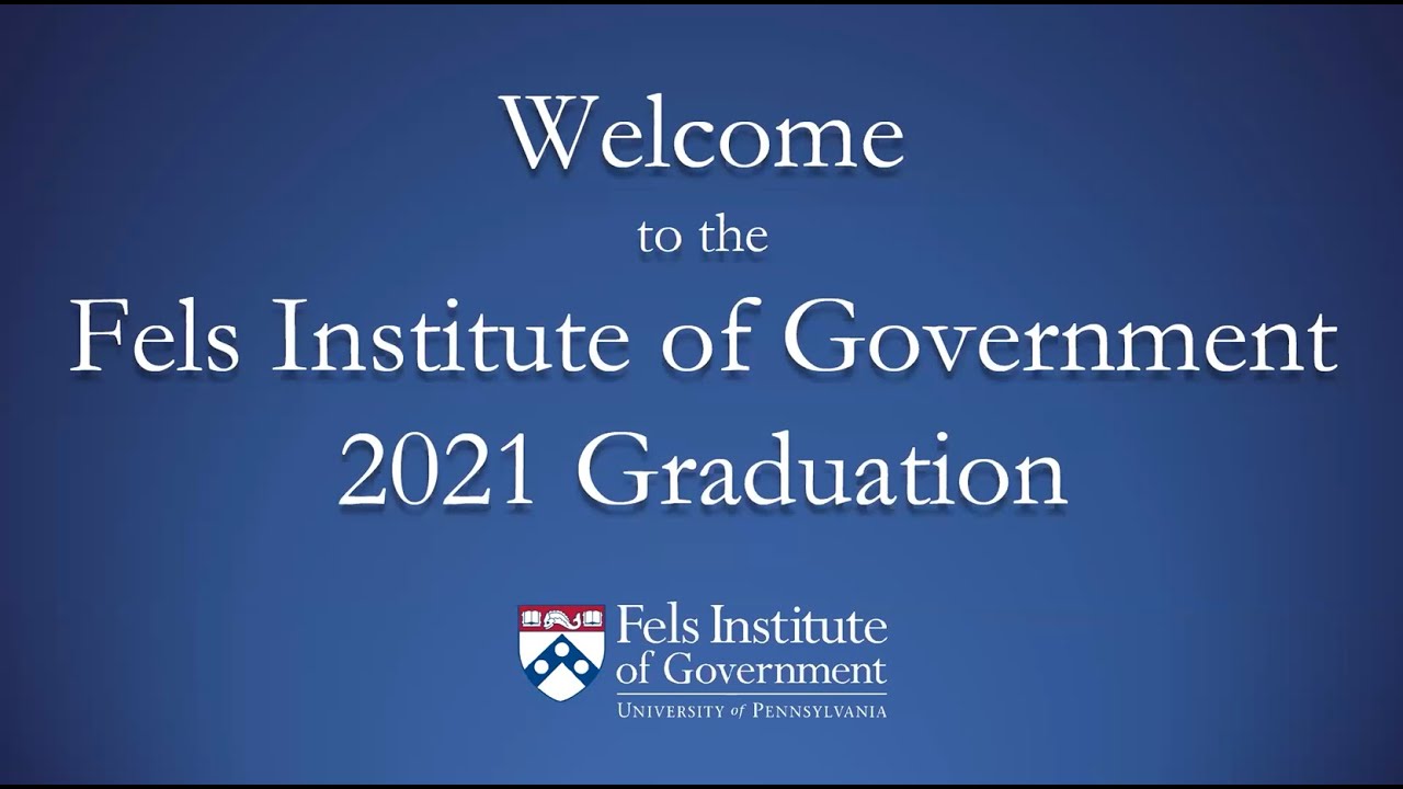 Fels Institute of Government 2021 Graduation - YouTube