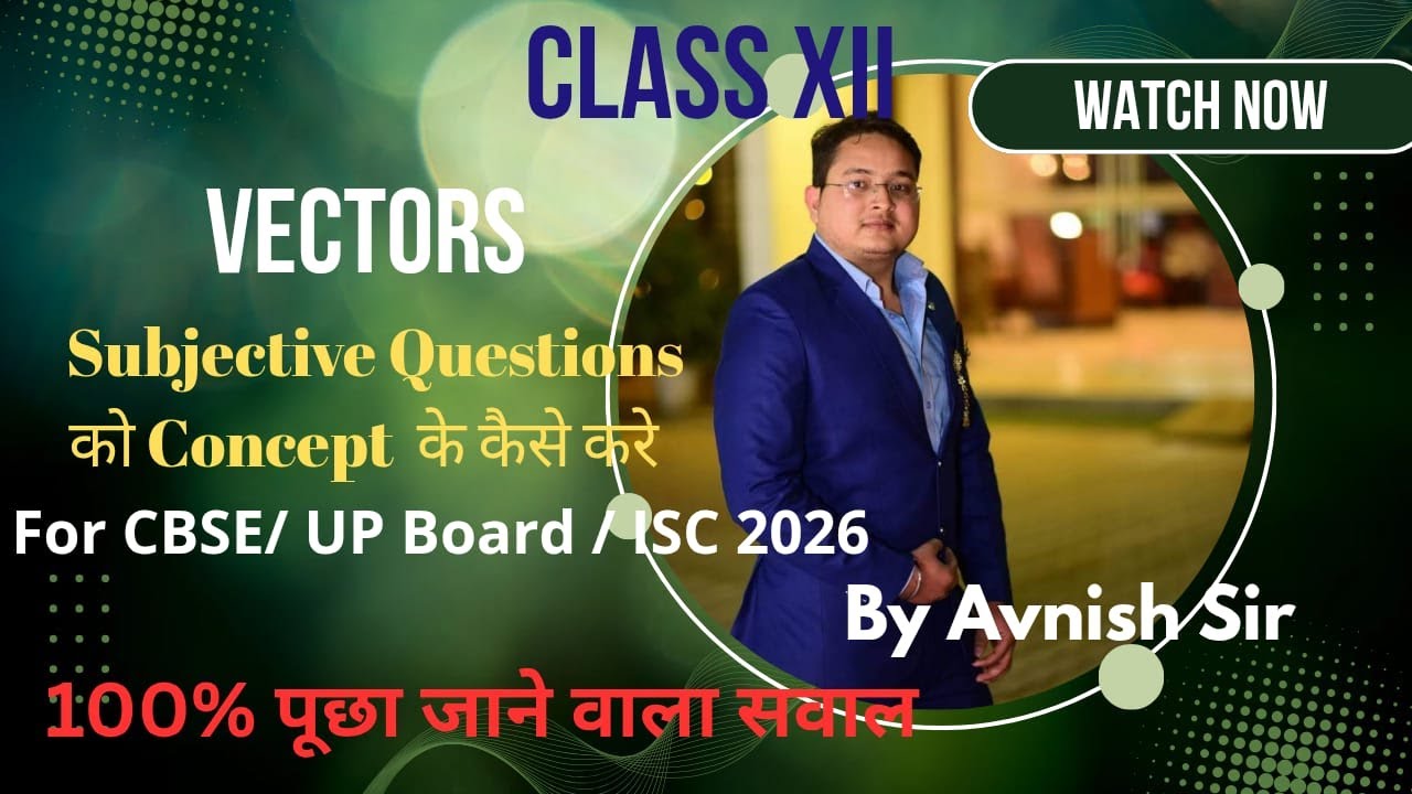 VECTORS...CLASS XII I CBSE I UPBOARD I ISC 2026 #education #classxii # ...