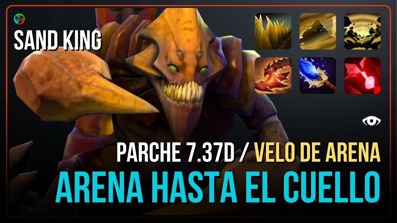 Con la arena hasta el cuello - Sand King - Velo de Arena Parche 7.37d 🎮 ...
