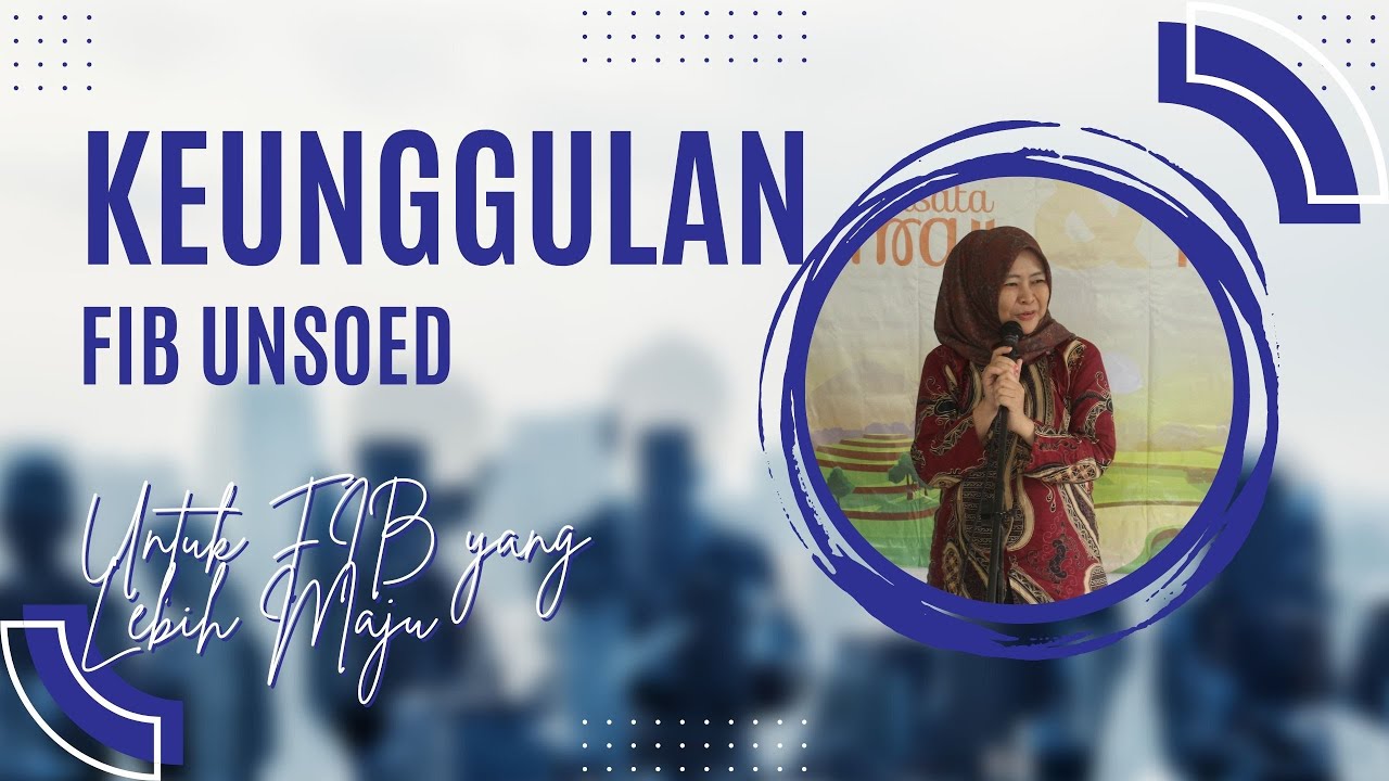 Keunggulan Fakultas Ilmu Budaya (FIB) Unsoed - YouTube