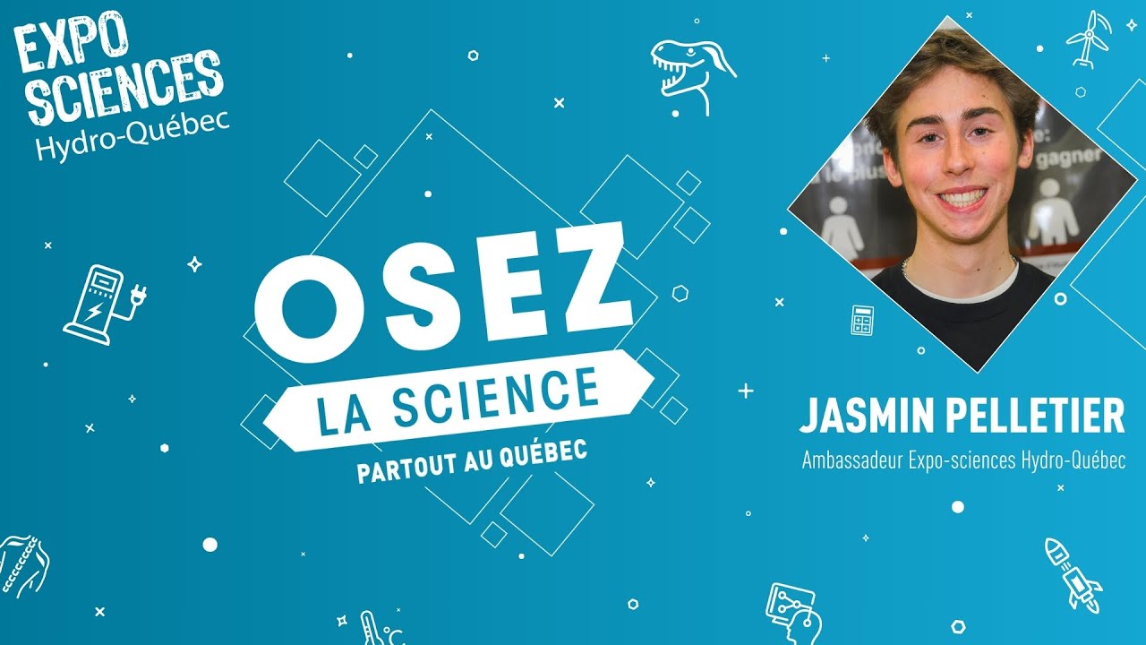 🎥 Rencontrez Jasmin Pelletier, ambassadeur national de l’Expo-sciences ...