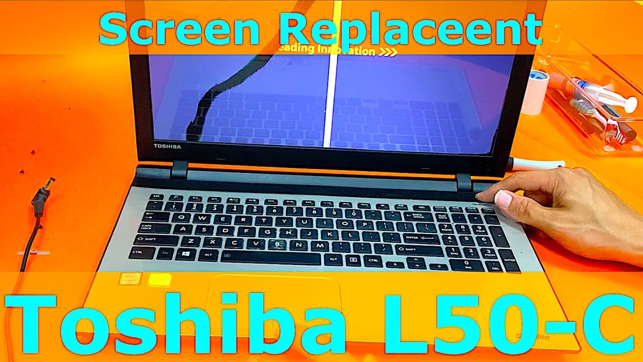 Toshiba Satellite L50 C Laptop Screen Replacement or Repair Procedures ...
