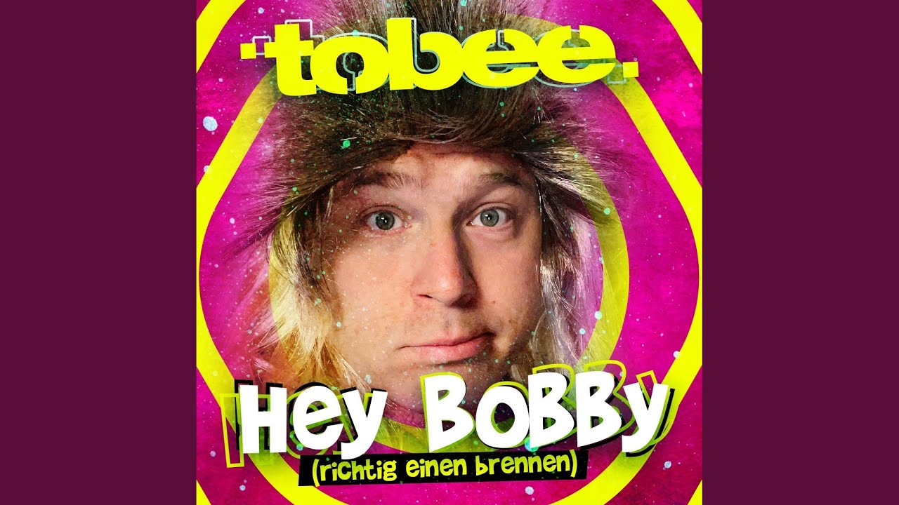 Hey Bobby (Richtig einen brennen) - YouTube Music