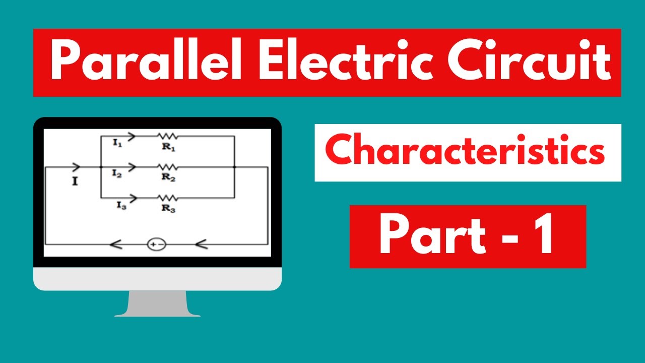 Parallel Electric Circuit: Characteristics - Part 1| Basics of ...