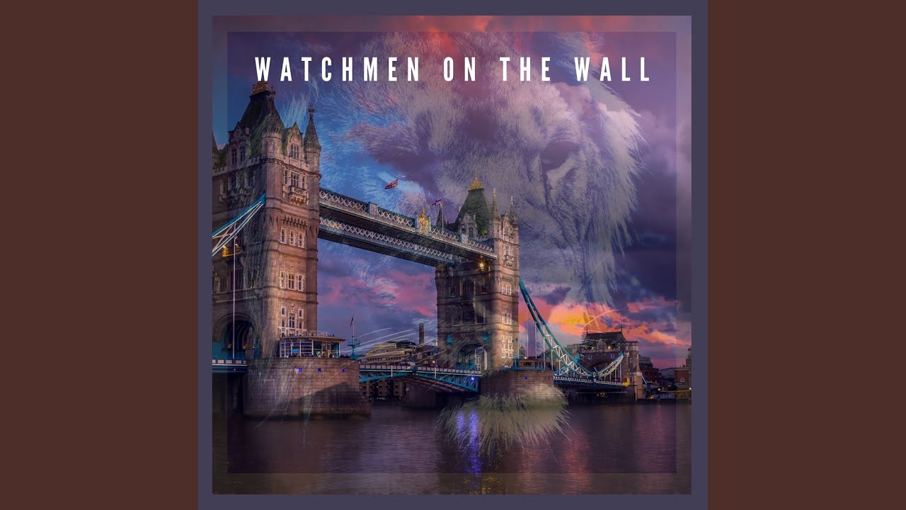 Watchmen on the wall - YouTube