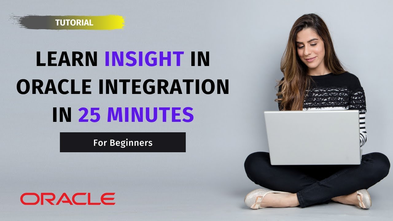 Learn Insight in Oracle Integration in 25 minutes | Tutorial on Insight ...