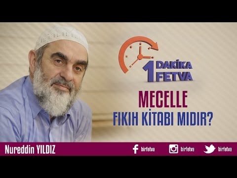 Mecelle fıkıh kitabı mıdır?/Birfetva - Nureddin YILDIZ