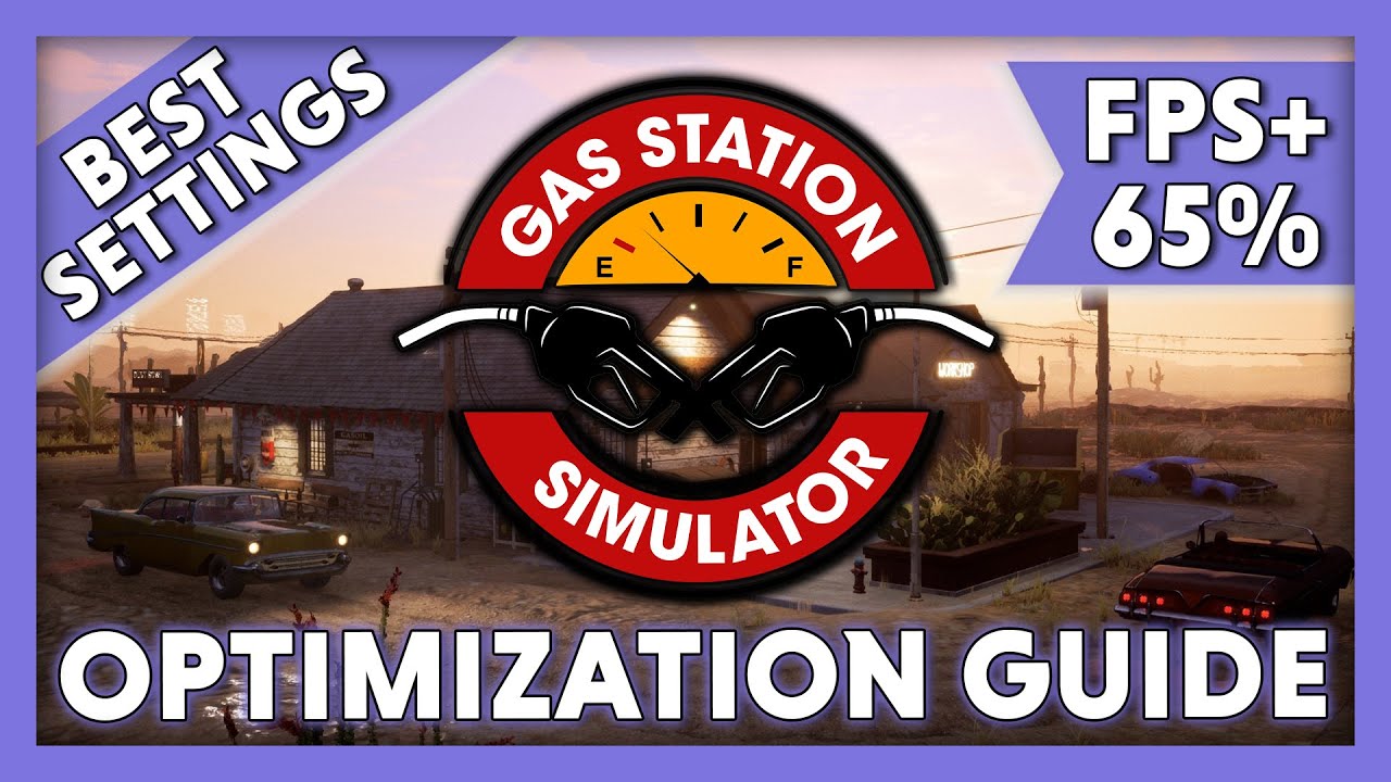 65% Better FPS - Gas Station Simulator Fix Lag | Best Settings | Boost ...