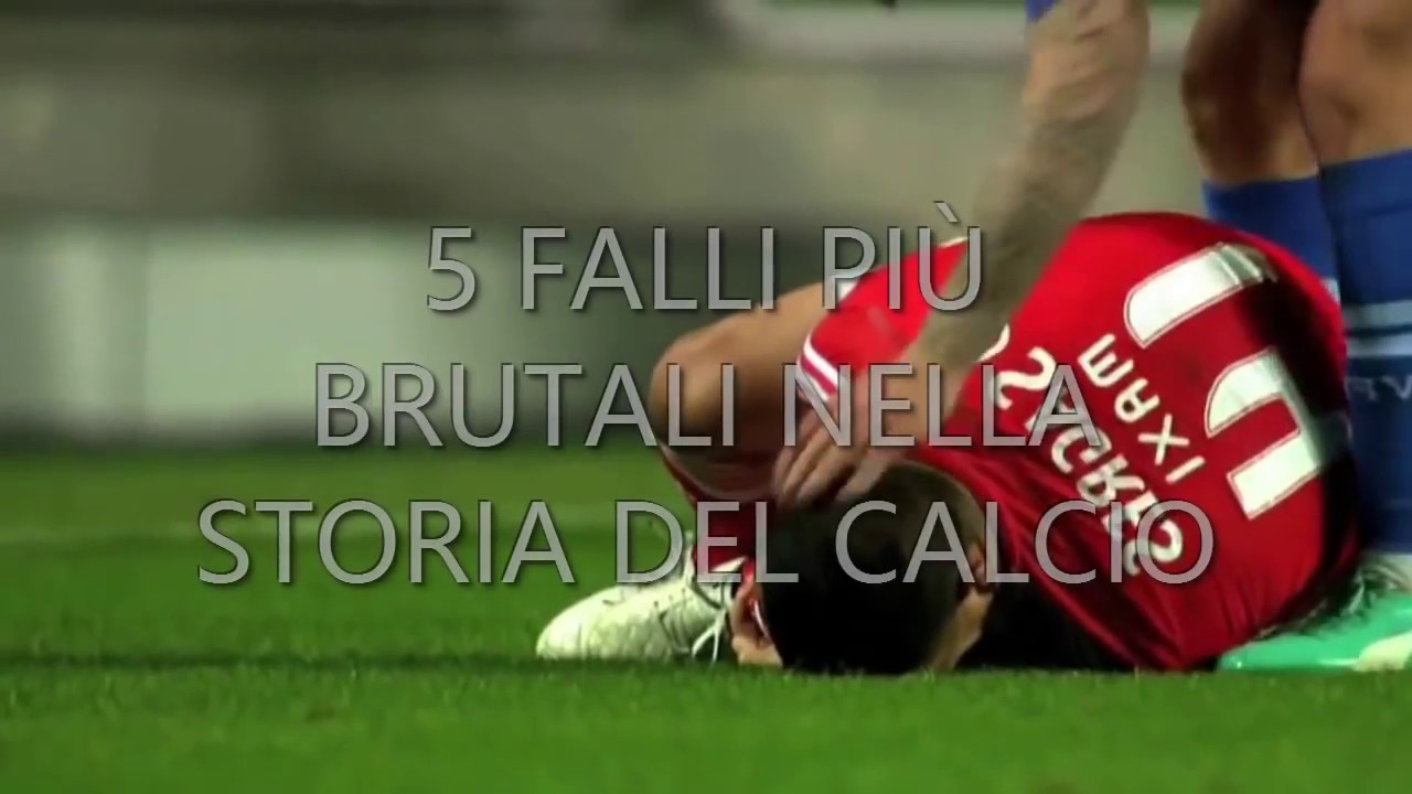 I 5 falli piu brutali della storia del calcio - YouTube