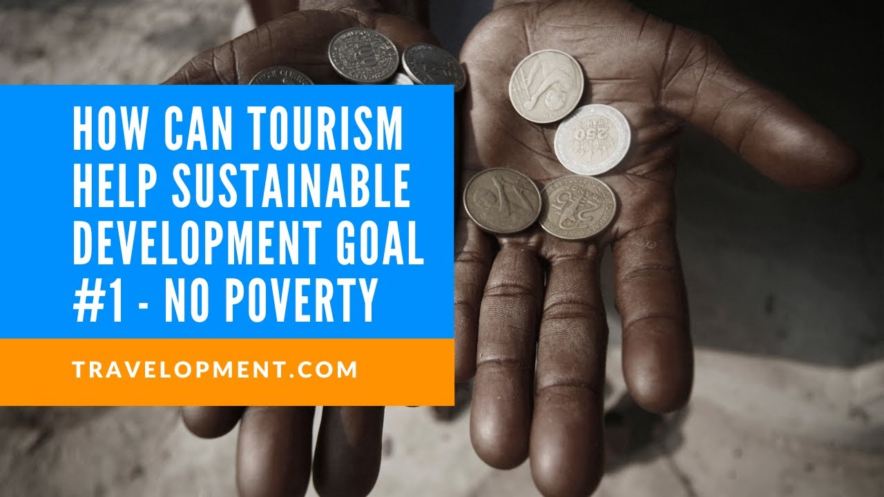 How can tourism fight poverty? Tourism and UN Sustainable development ...