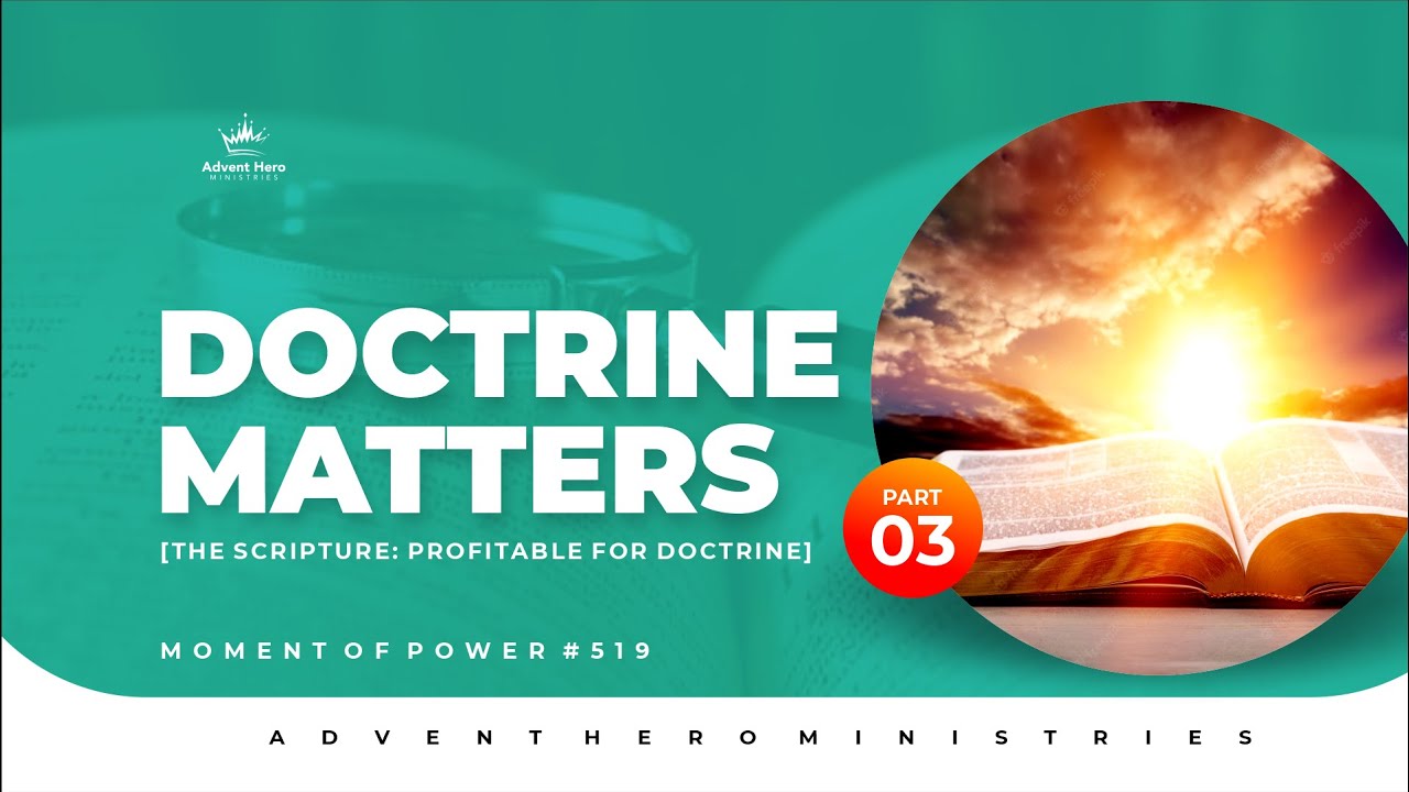 Moment of Power #519 - Doctrine Matters [Part Three - The Scripture ...