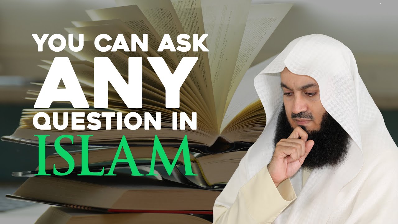 You Can Ask Any Question in Islam | Mufti Menk - YouTube
