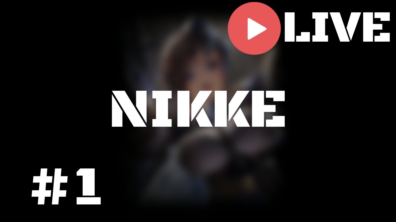 🔴[Live] NIKKE #1 - เปิดกาชาหาตัวเทพ - YouTube