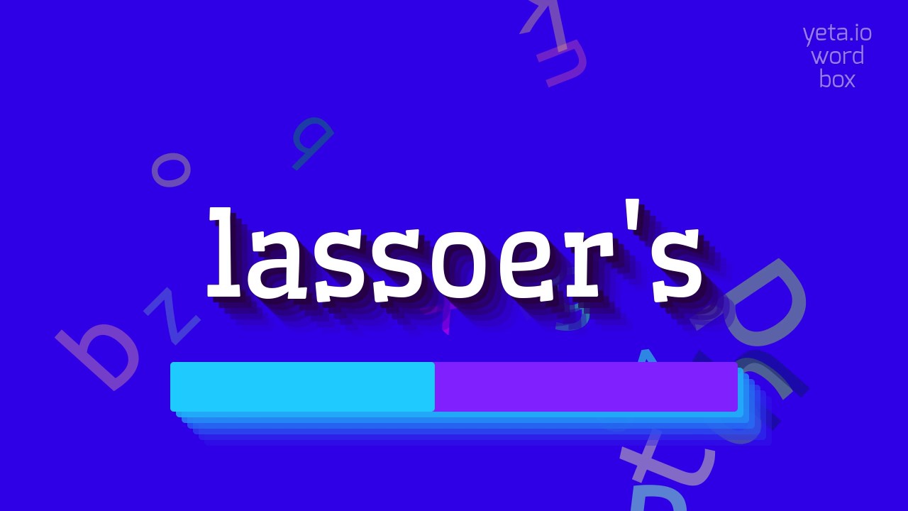 HOW TO PRONOUNCE LASSOER'S? #lassoer's - YouTube