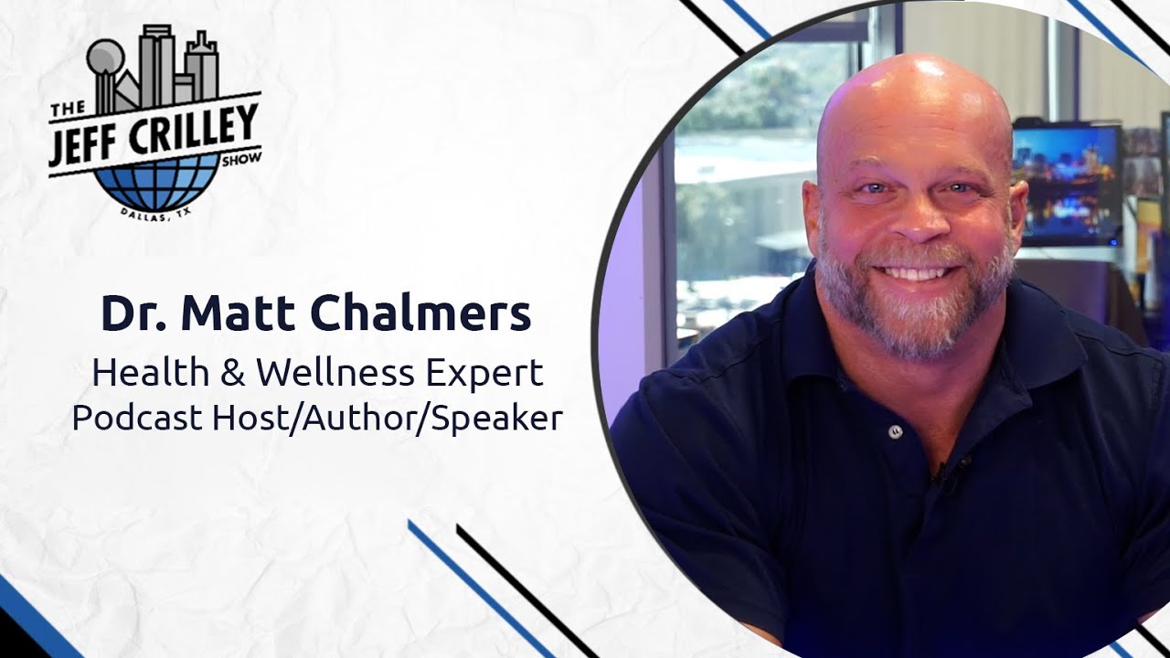 Dr. Matt Chalmers, Health & Wellness Expert/Podcast Host/Author/Speaker ...