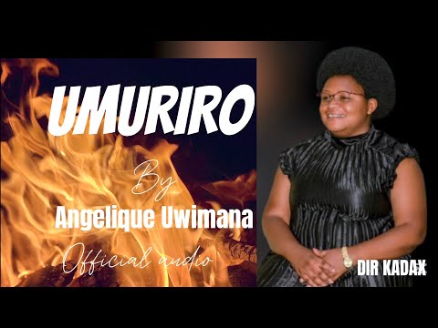 UMURIRO By Angelique Uwimana official audio