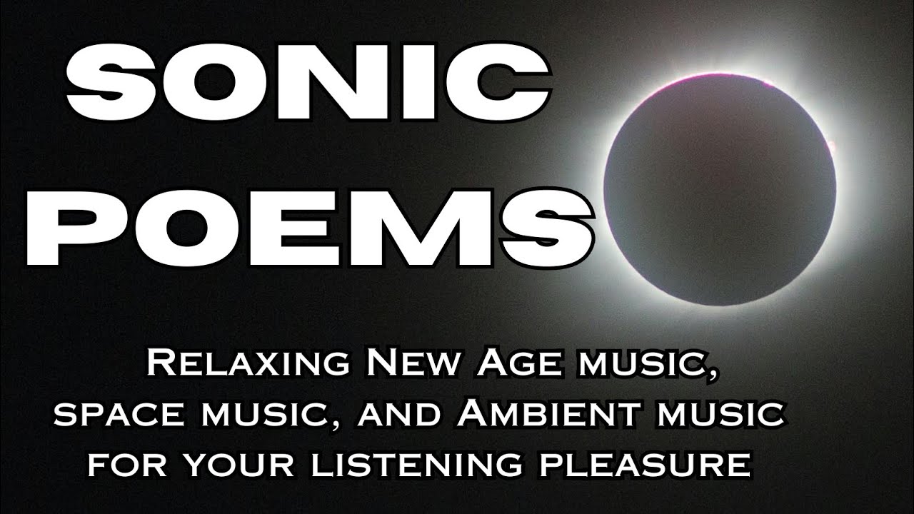 Sonic Poems EP6 🎹 Space Music - Ambient Music * For Relaxation And Your ...