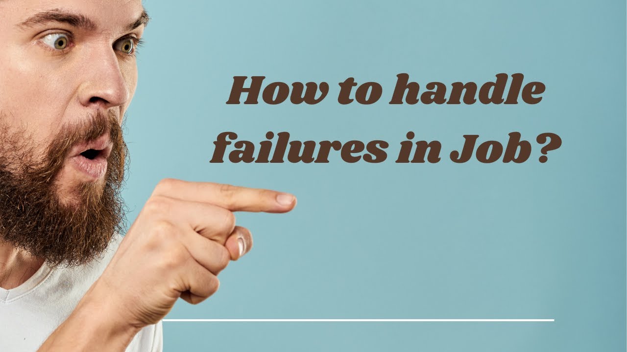 Howt to handle failure in Job? - YouTube