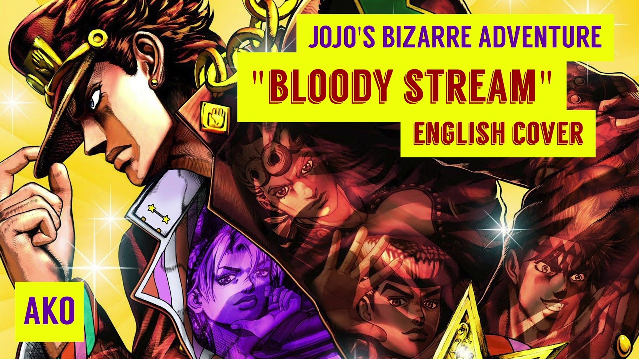 BLOODY STREAM" (ENG COVER)【AKO ♪】【JOJO'S BIZARRE ADVENURE OP】2000 SUBS ...