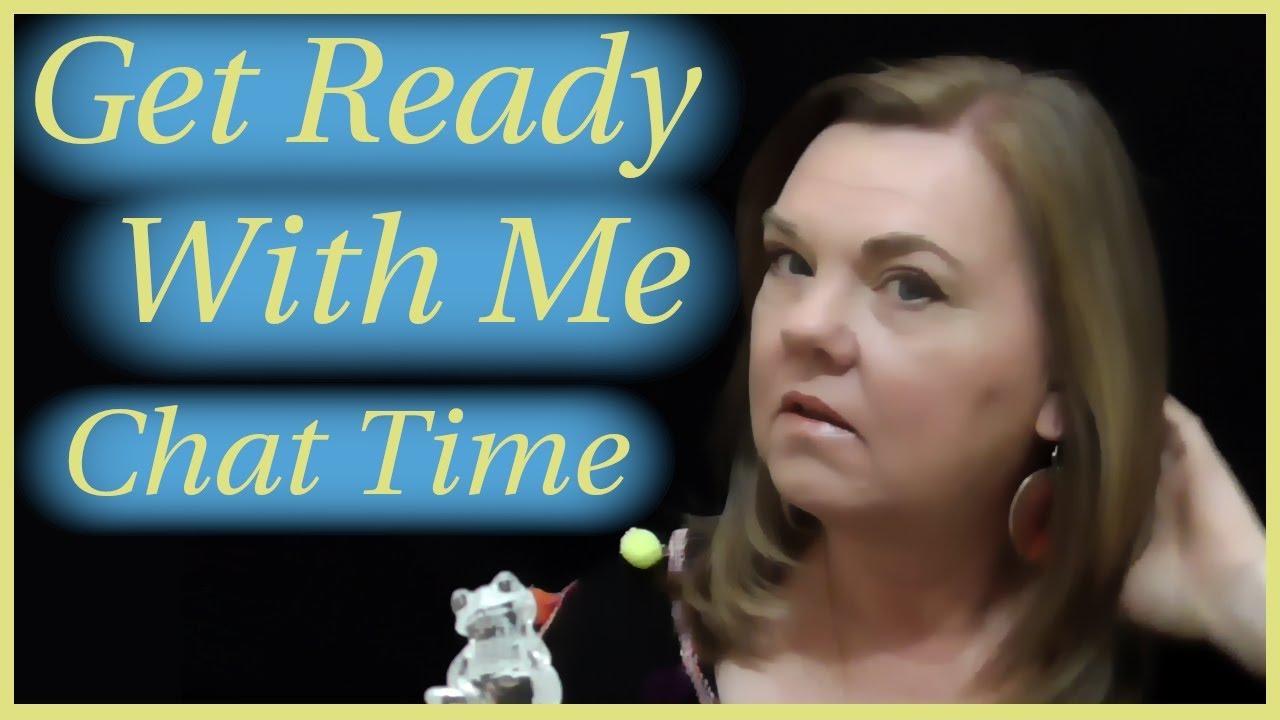 GET READY WITH ME ~ ASMR ~ CHIT CHAT - YouTube