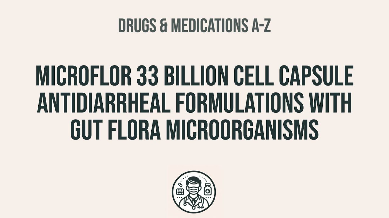 How to use Microflor 33 Billion Cell Capsule Antidiarrheal Formulations ...