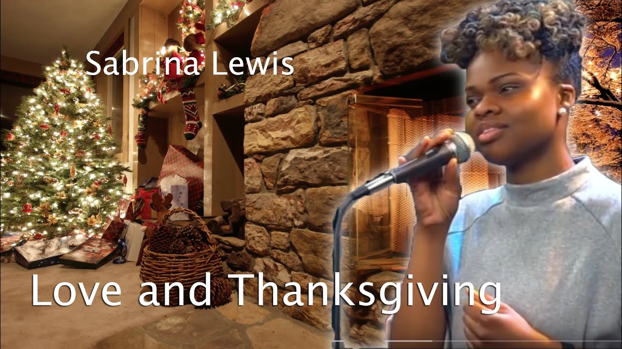 LOVE & Thanksgiving - Sabrina Lewis (Life is a Gift .... Be Grateful ...