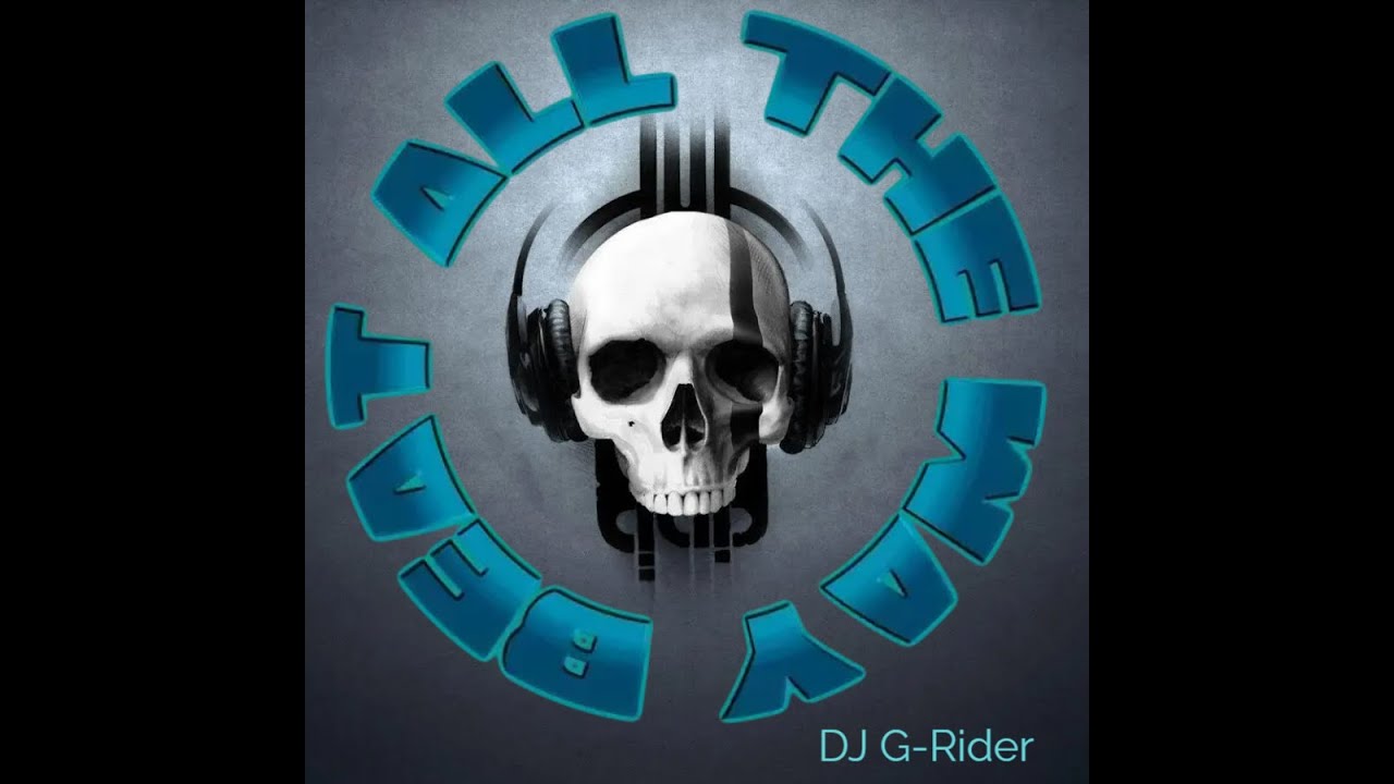 DJ G-Rider - Beat All The Way - YouTube