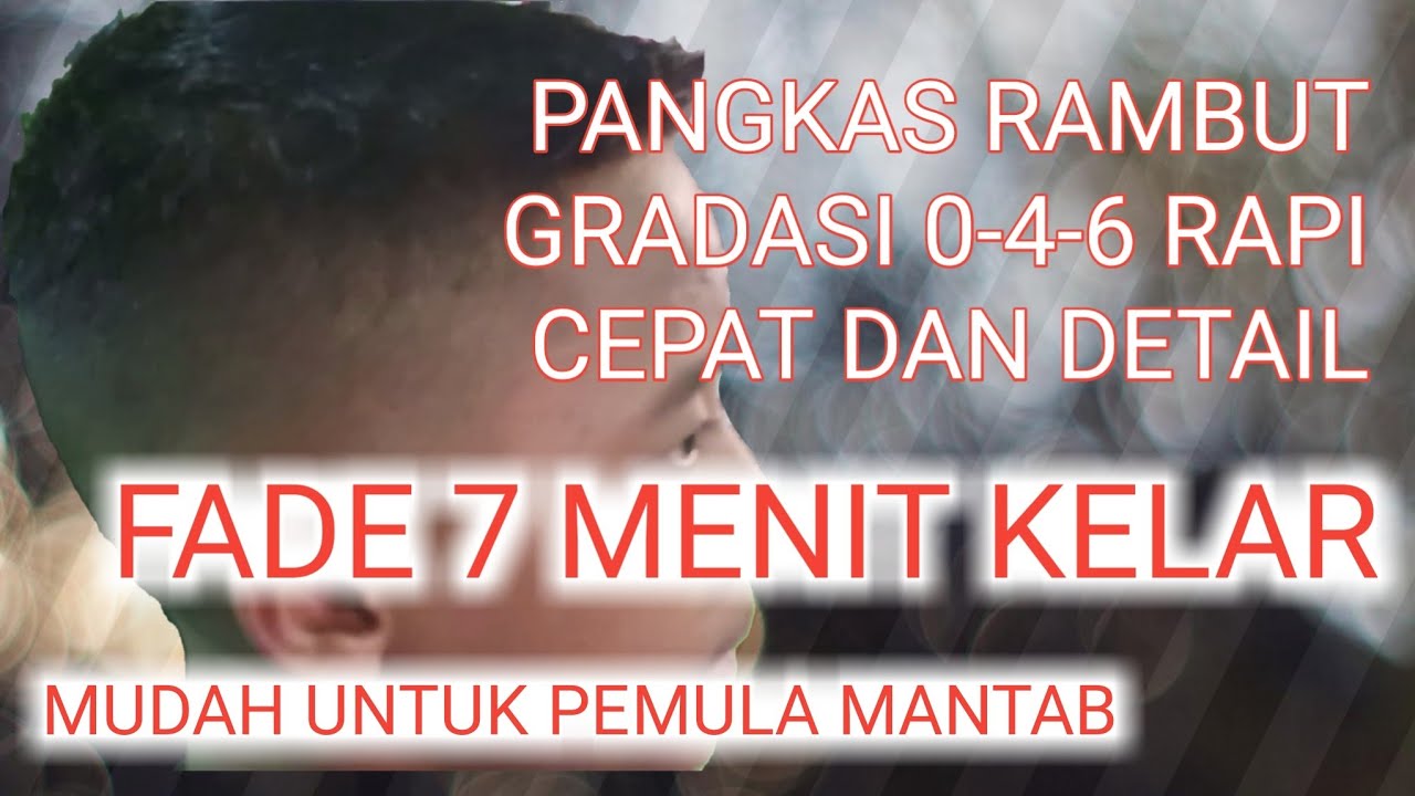 cara potong rambut cepat low fade in 7 minute. gradasi 0-4-6. wahl KW ...
