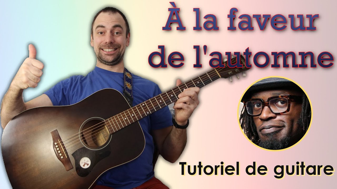 TUTO guitare | À la faveur de l'automne | Tété (Leçon + tablature ...
