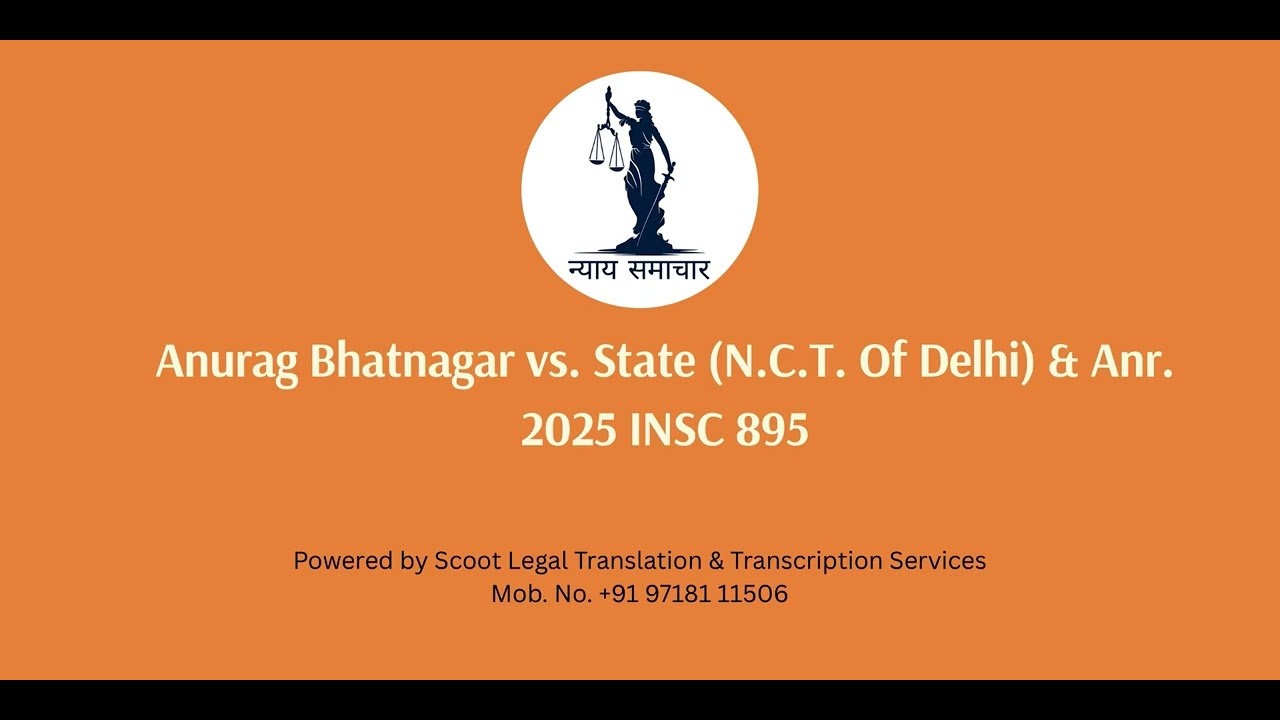 Anurag Bhatnagar vs State (N.C.T. of Delhi) 2025 INSC 895 - YouTube
