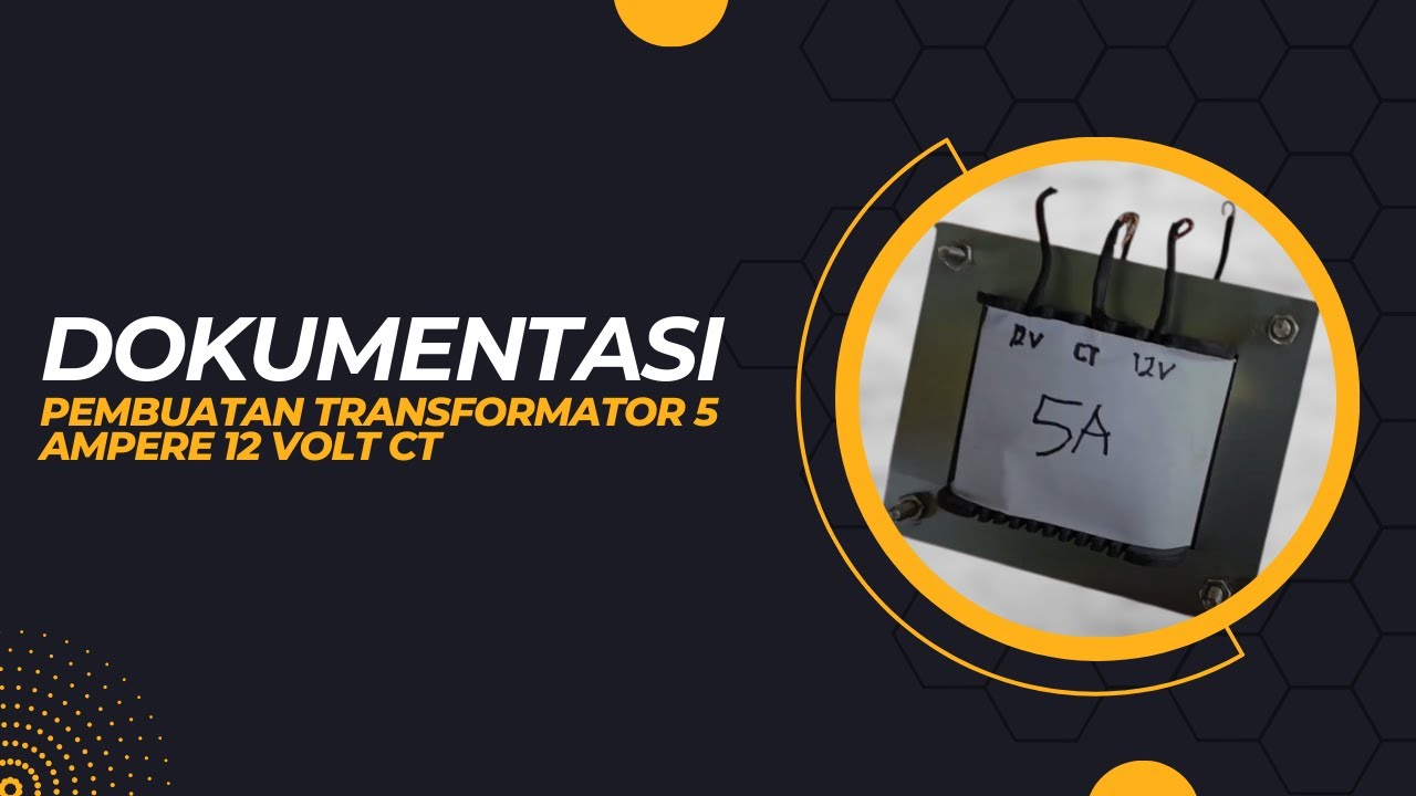 DOKUMENTASI PEMBUATAN TRANSFORMATOR 5 AMPERE 12 VOLT CT - YouTube