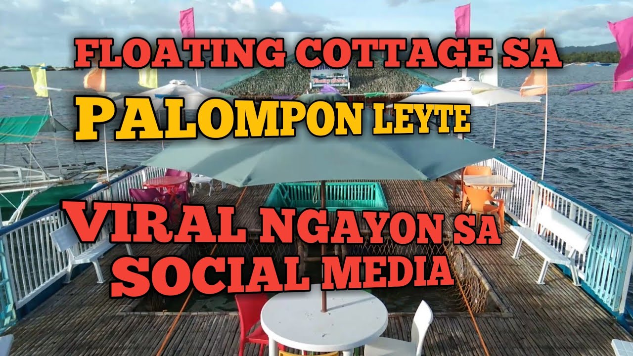 SIKAT NA FLOATING COTTAGE SA PALOMPON LEYTE VIRAL NGAYON SA SOCIAL ...