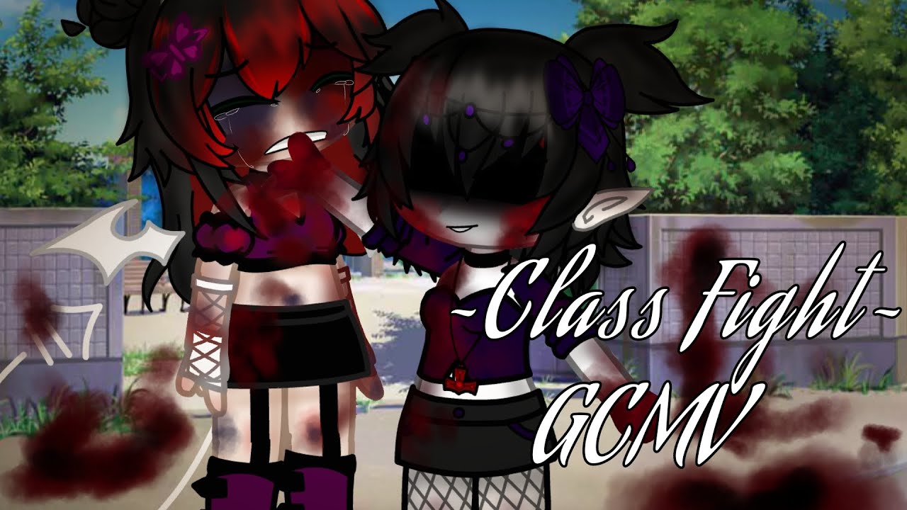 ~Class Fight~ [GCMV] [MELANIE MARTINEZ MUSIC] (CH3RRY) - YouTube